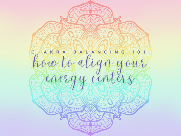 Chakra Balancing 101: Crystals and Practices to Align Your Energy Cent ...